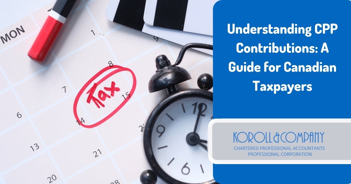 Understanding CPP Contributions: A Guide for Canadian Taxpayers